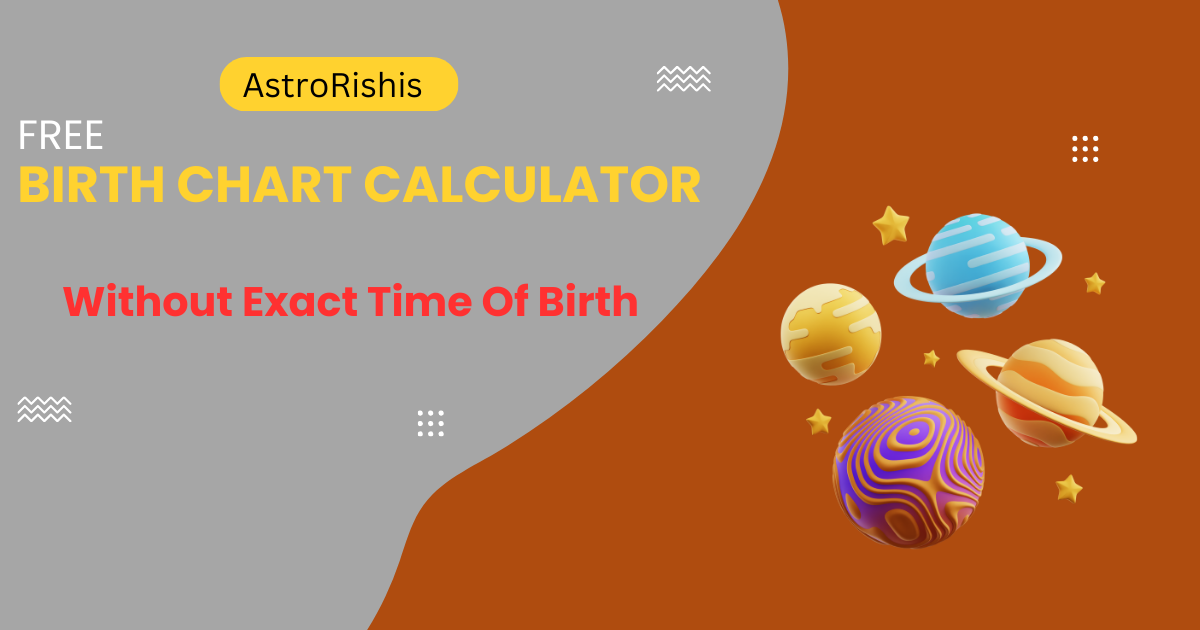Free Birth Chart Calculator - Personality Analysis | AstroRishis